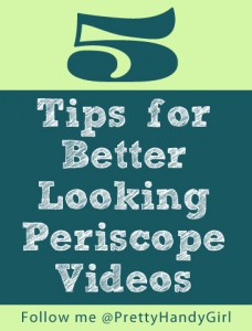 5 Tips for Better Looking Videos on Periscope